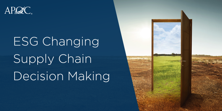 ESG Changing Supply Chain Decision-Making | APQC ESG Changing Supply Chain Decision-Making | APQC